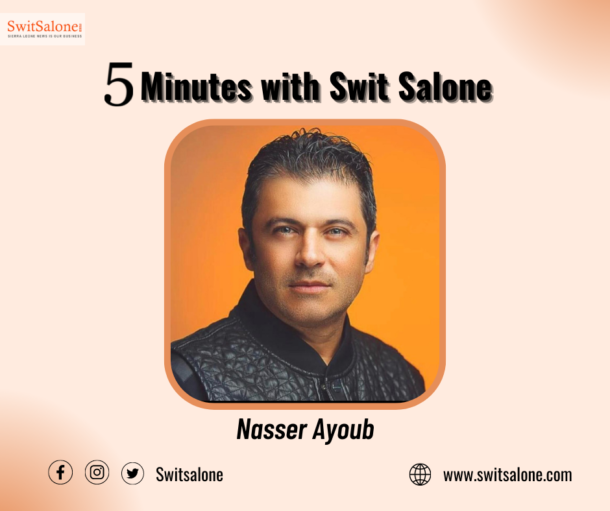 Nasser Ayoub on Five Minutes with Swit Salone - SwitSalone